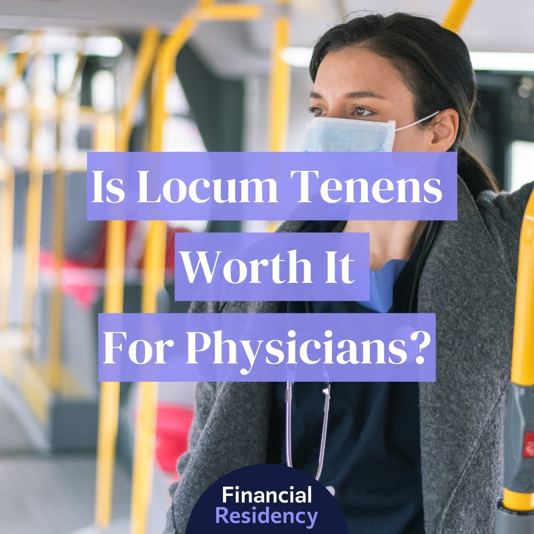 Is Locum Tenens Worth It For Physicians? 2025 Guide