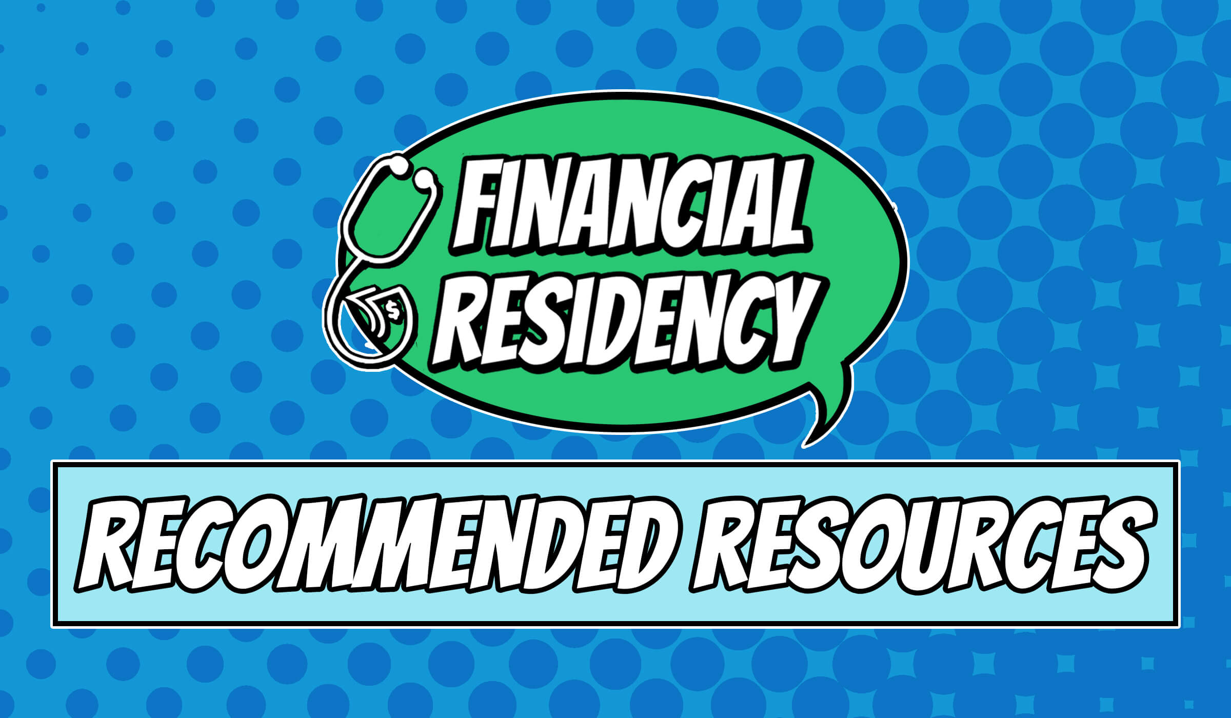 Recommended Resources Vetted By Financial Residency